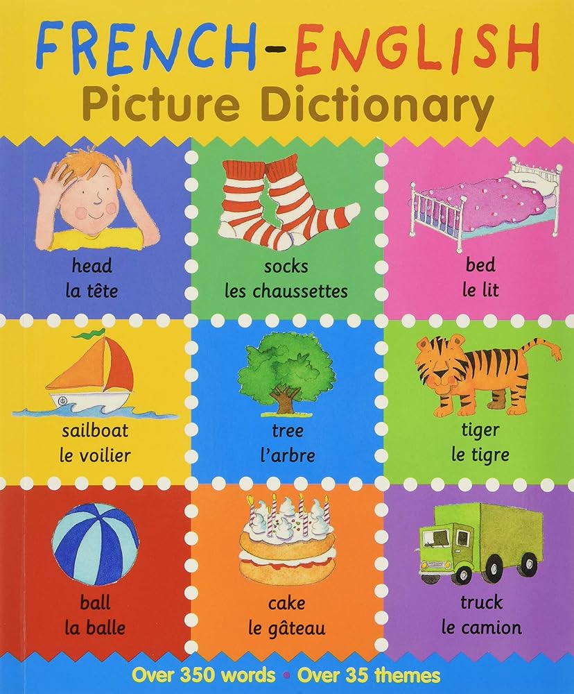 French-English Picture Dictionary: Learn French for Kids, 350 Words wi ...