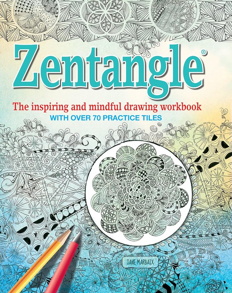 Zentangle: The inspiring and mindful drawing workbook with over 70 pra ...